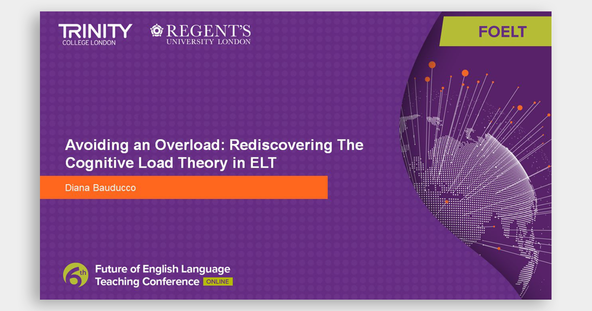 Avoiding an overload: (Re)discovering the Cognitive Load Theory in ELT, Diana Bauducco